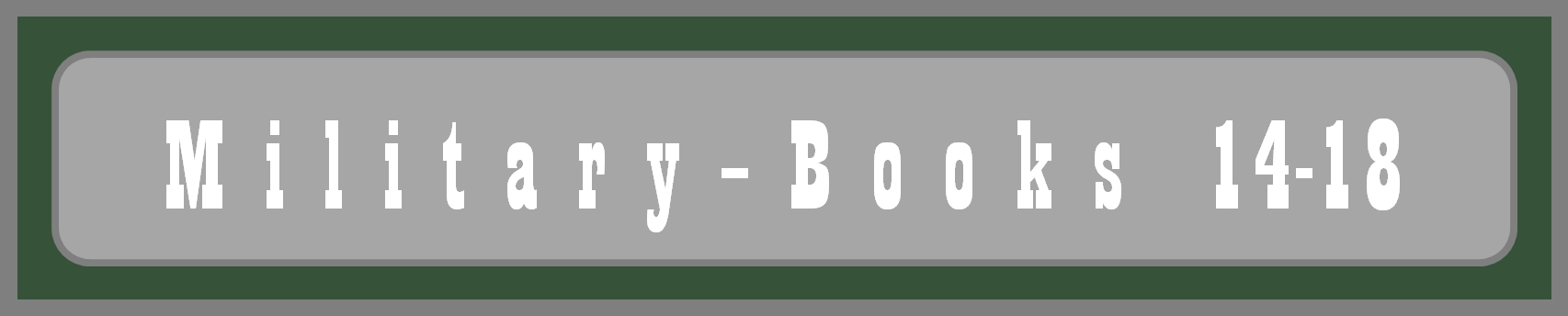 Military-Books 14-18 - Antique military history books going digital